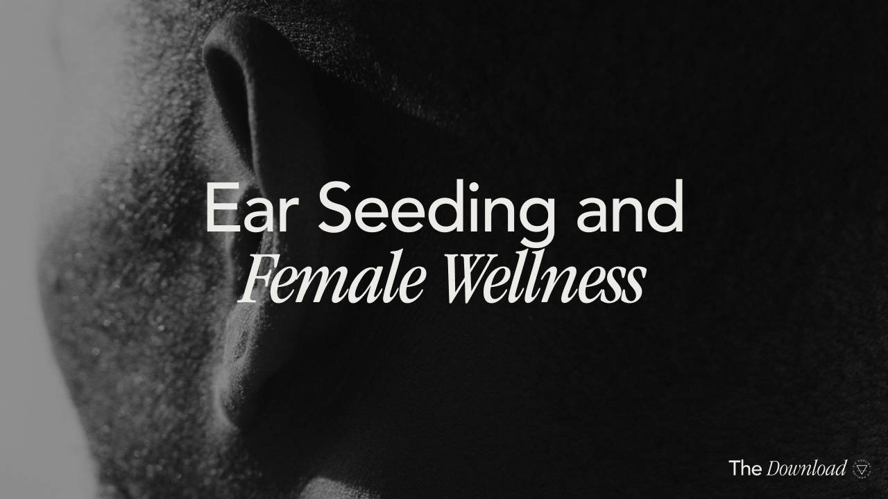 Ear Seeding and Female Wellness