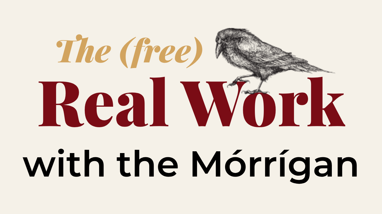The Real Work | The Morrigan Academy
