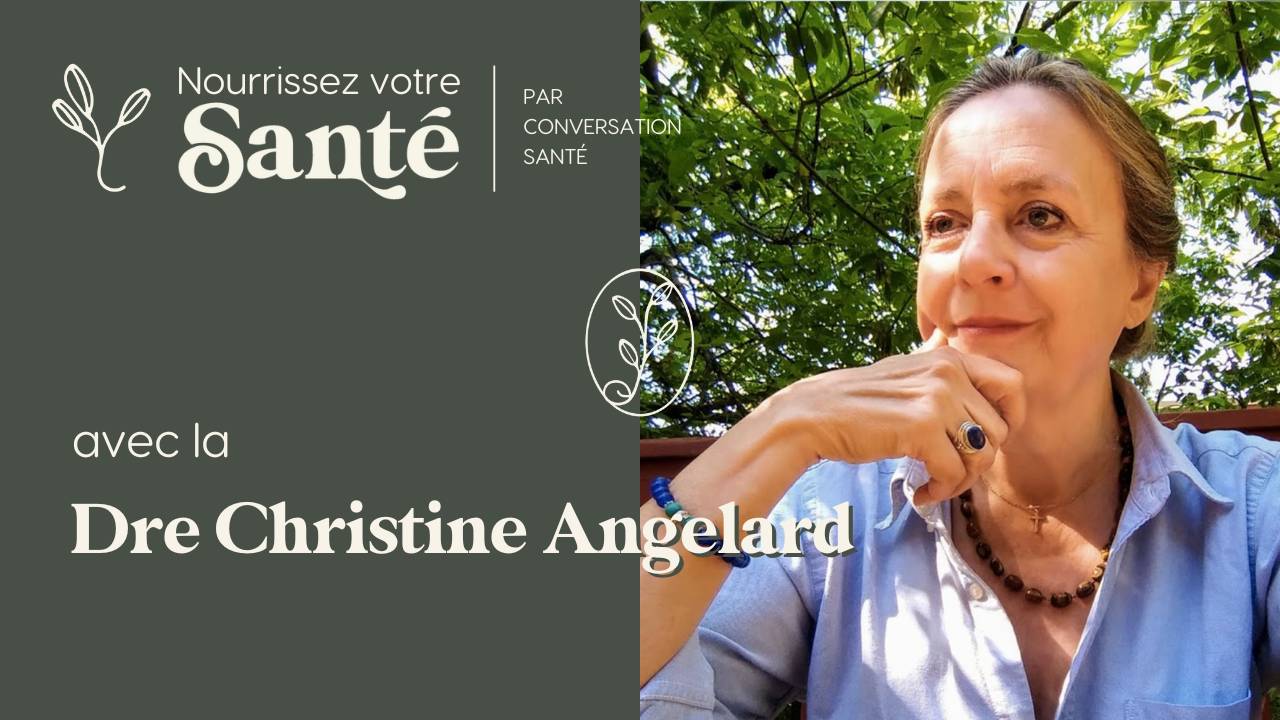 Nourrissez votre santé : Dr Christine Angelard