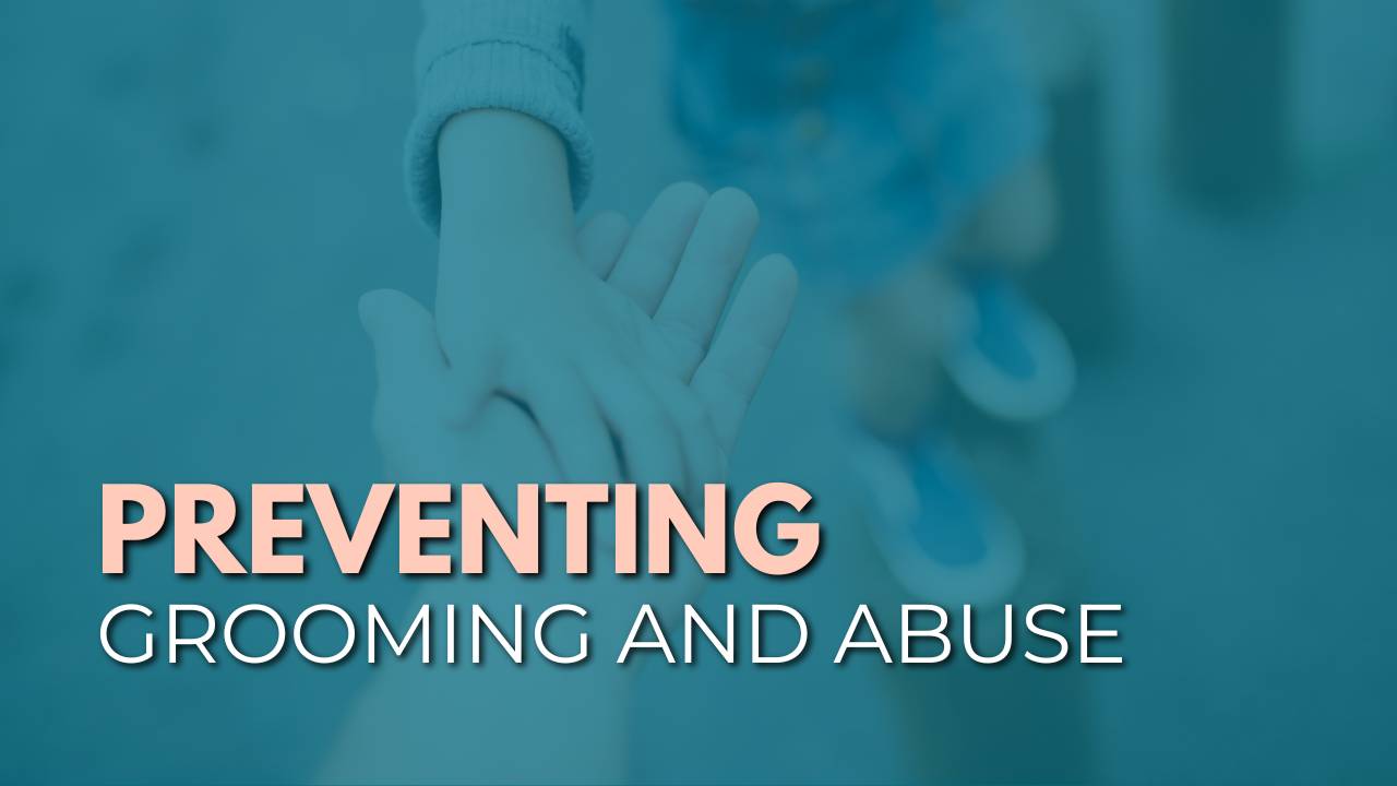 Preventing grooming and abuse