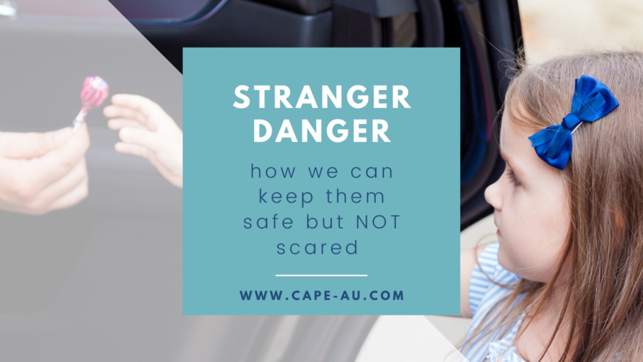 Stranger Danger - how to keep them safe but not scared
