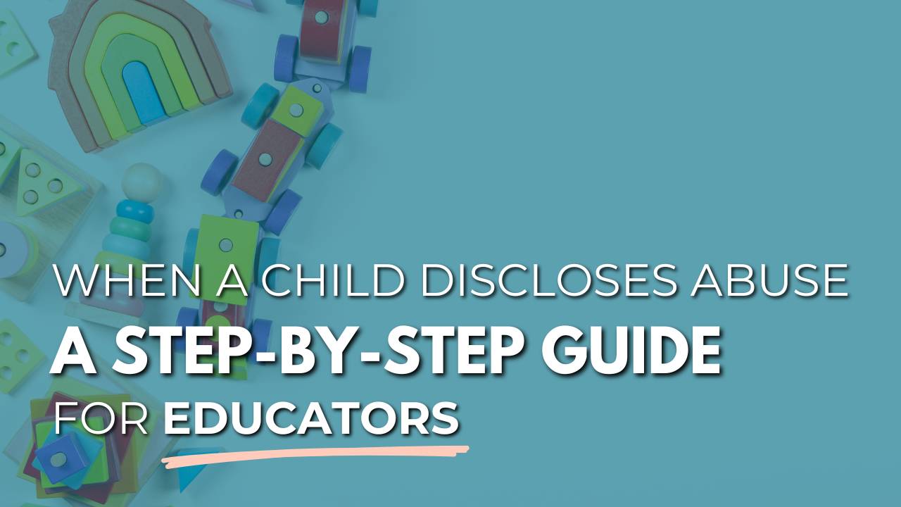 When a child discloses unsafe touch at daycare - educators guide