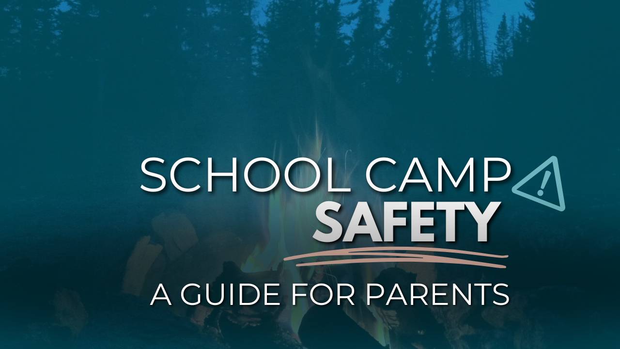 School Camp Safety a guide for parents