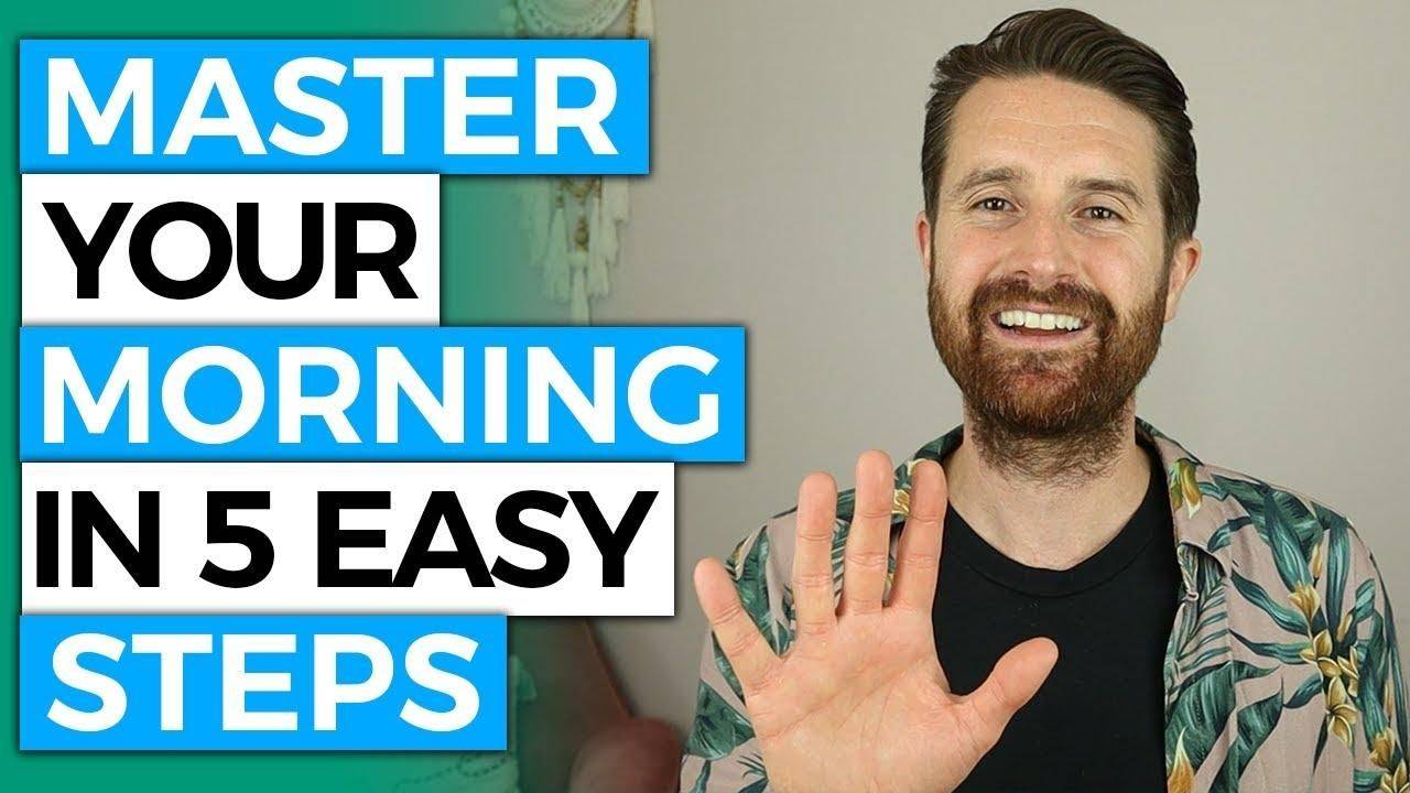 Master Your Morning in 5 Easy Steps