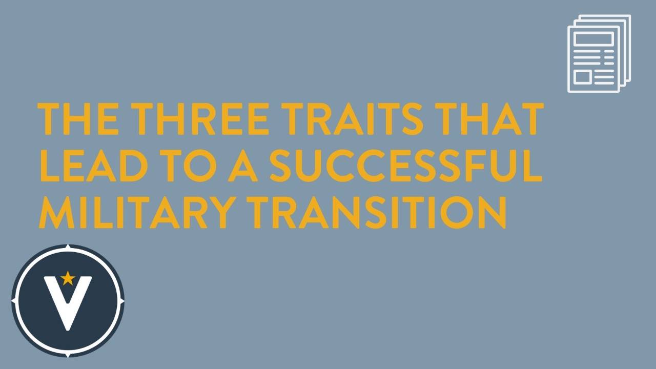 The Three Traits That Lead to a Successful Military Transition
