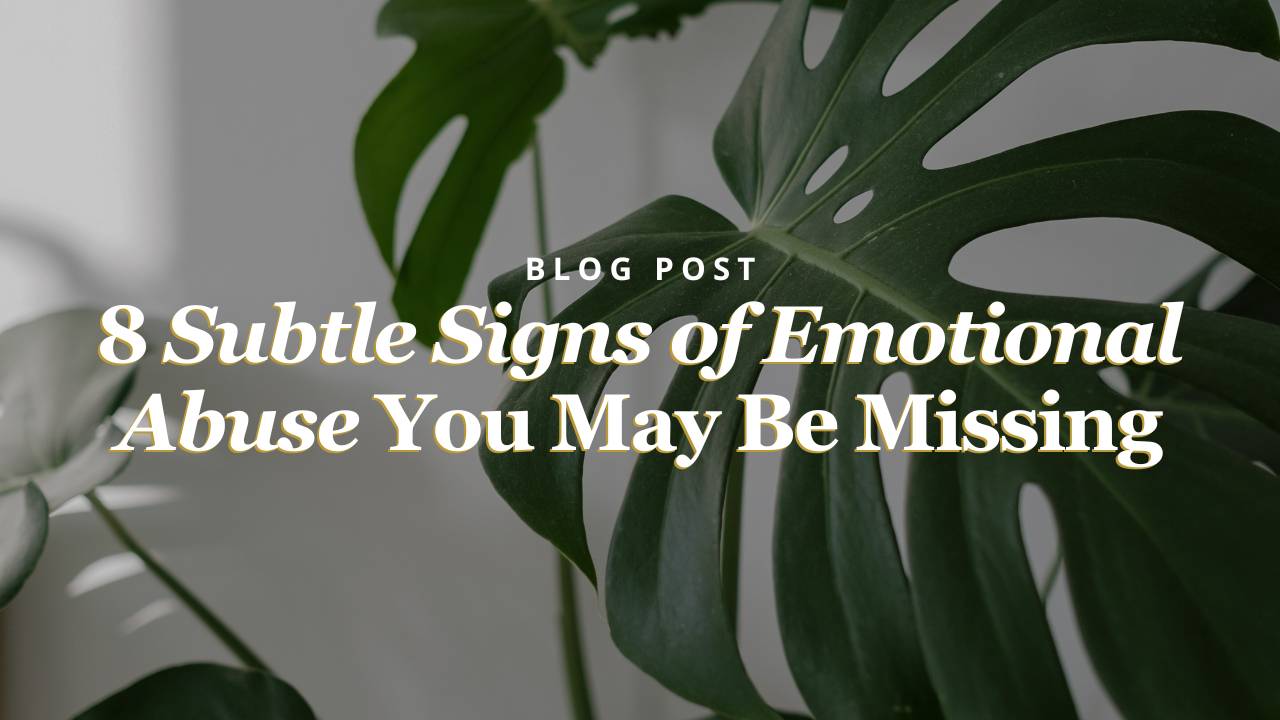 8 Subtle Signs of Emotional Abuse You May Be Missing