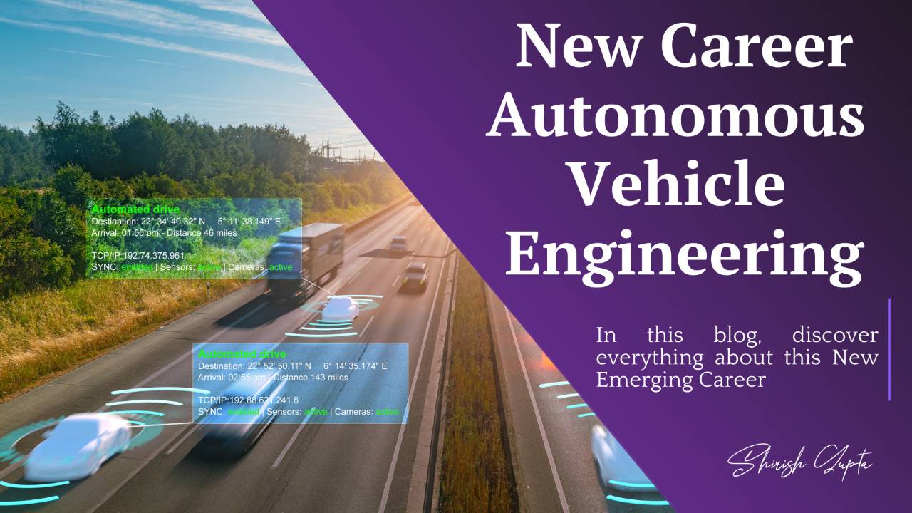 How to become Autonomous Vehicle Engineer | Shirish Gupta