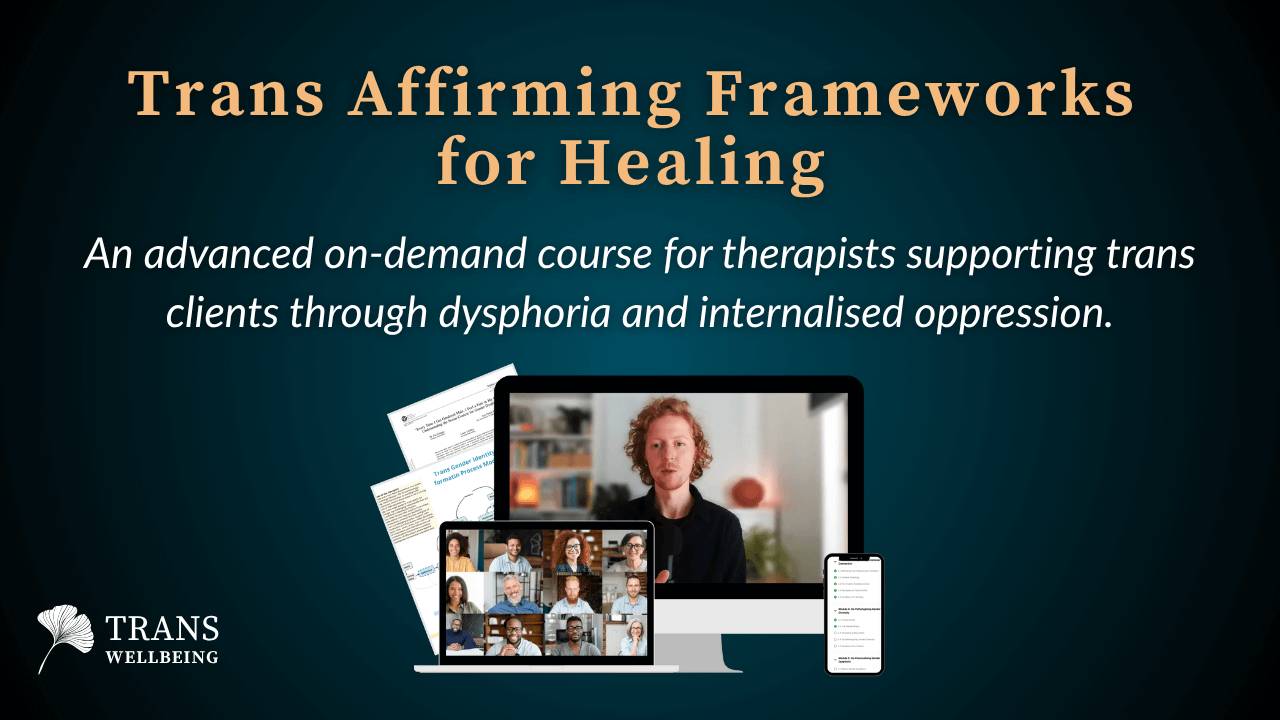 Course: Trans Affirming Frameworks for Healing