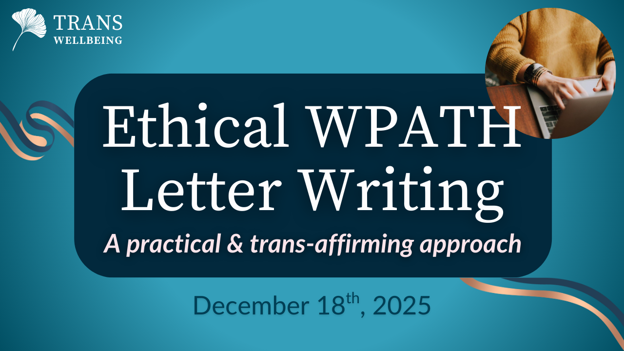 Ethical WPATH Letter Writing for Transgender Clients