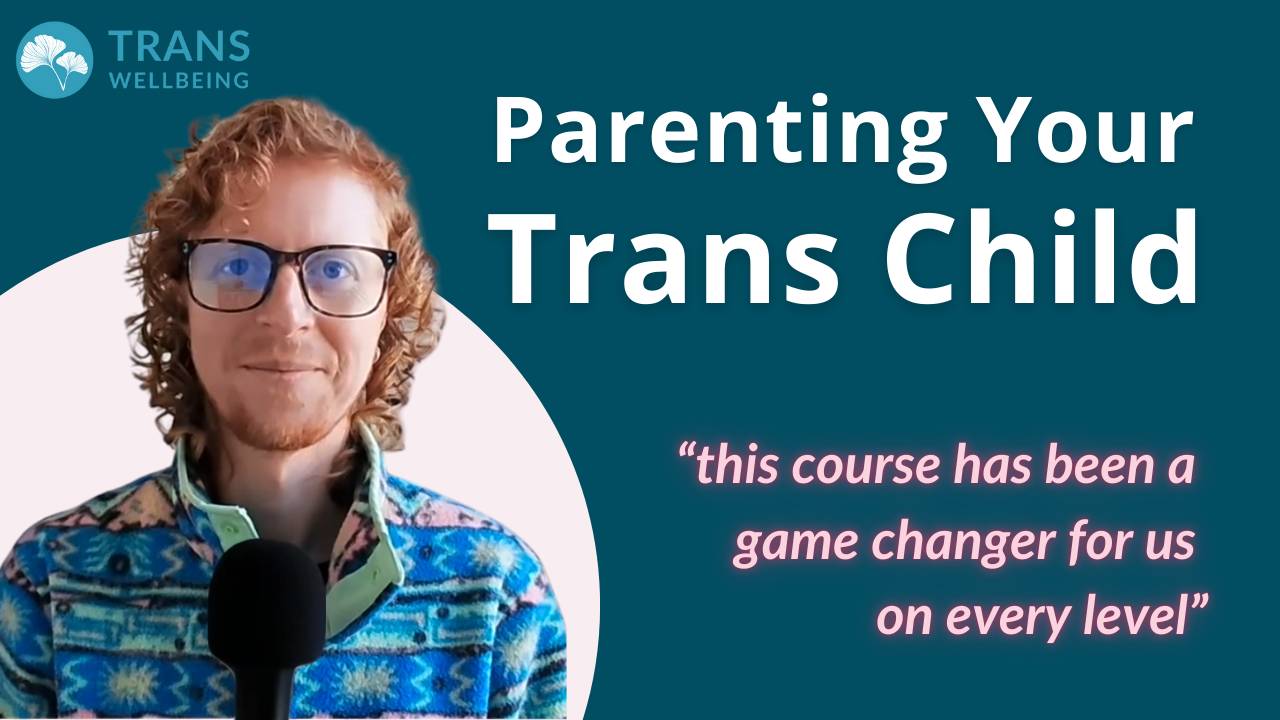 Trans Wellbeing | Expert Support for Parents of Trans Kids