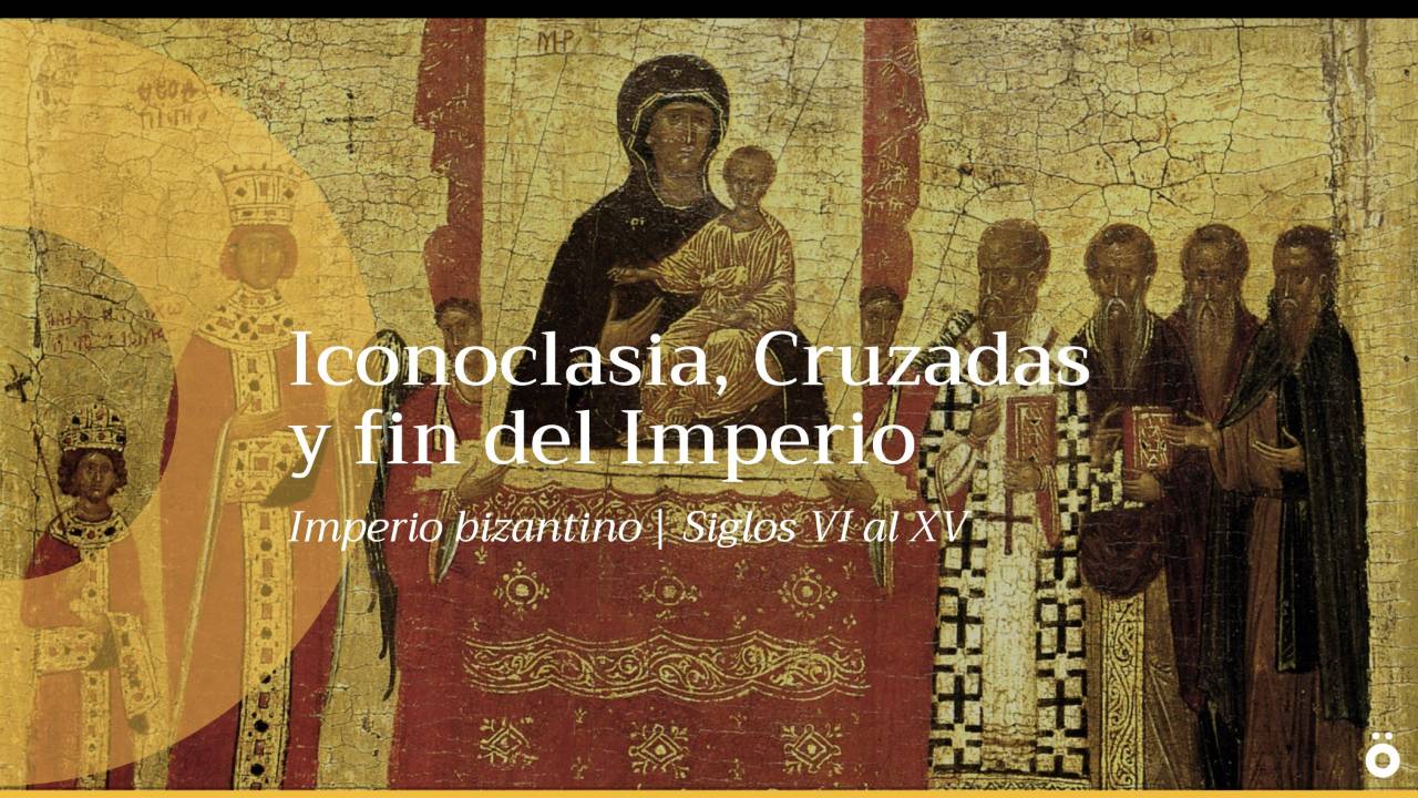 Imperio bizantino | Iconoclasia, Cruzadas y fin del Imperio
