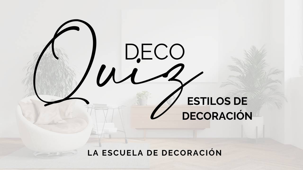 Quiz de Estilos de Decoración - La Escuela de Decoración