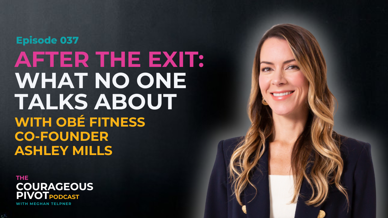 EP 037: After The Exit: What No One Talks About with Ashley Mills