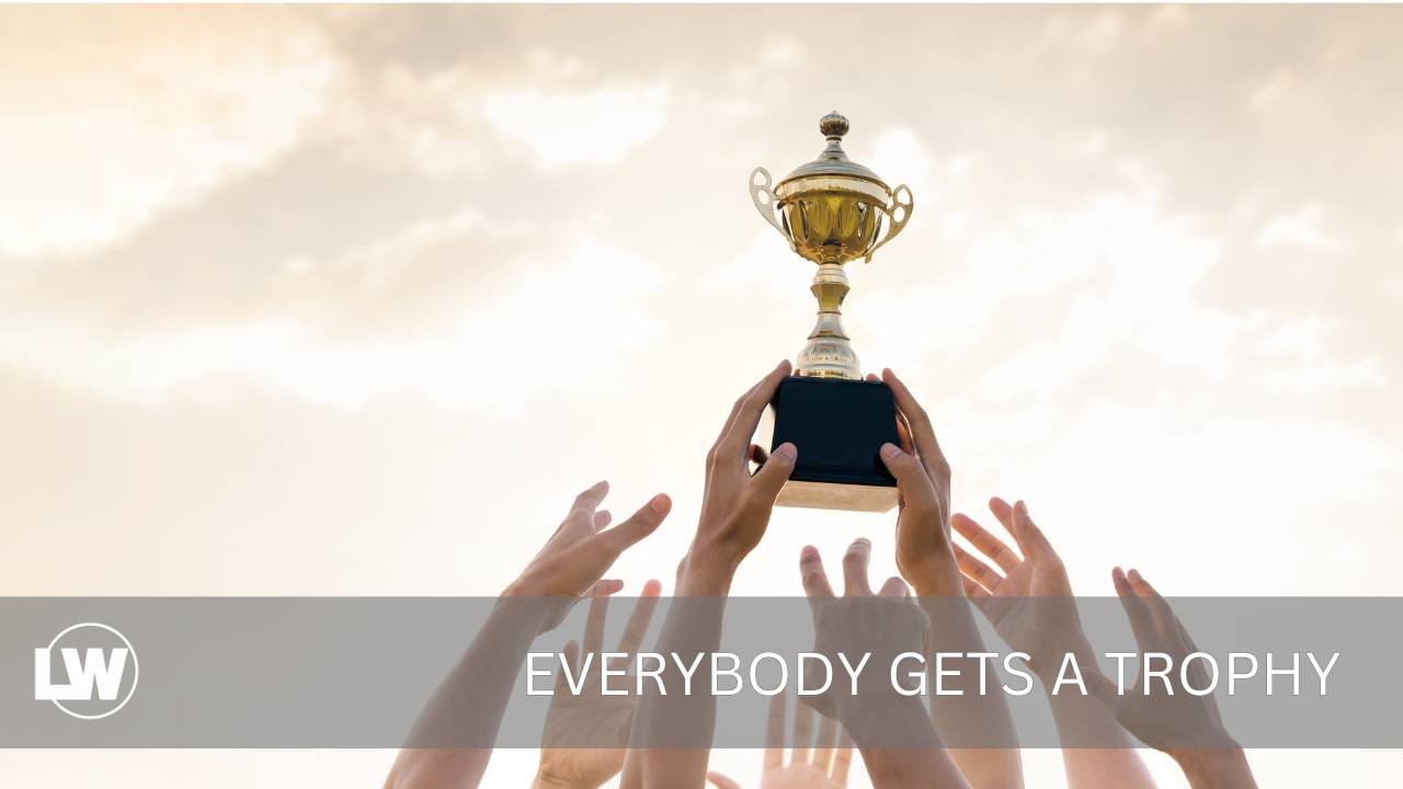Everybody Gets A Trophy