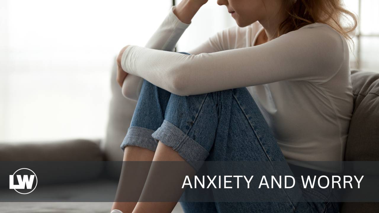 Anxiety and Worry