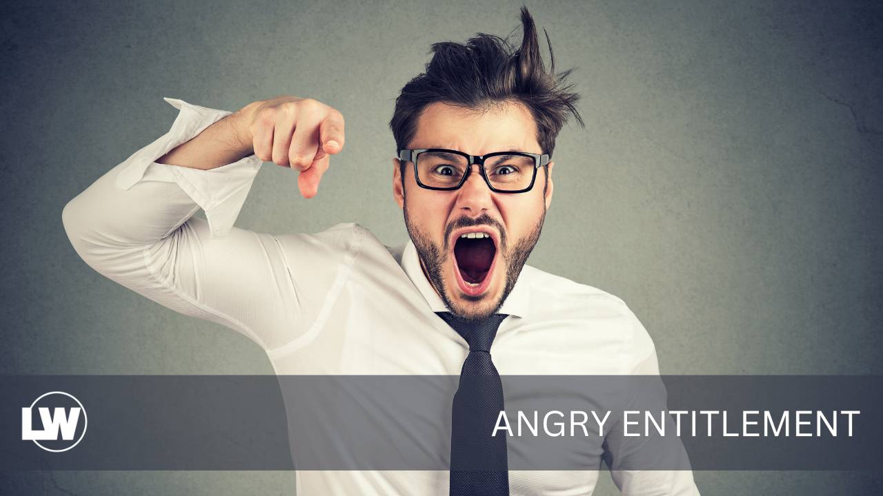 Angry Entitlement