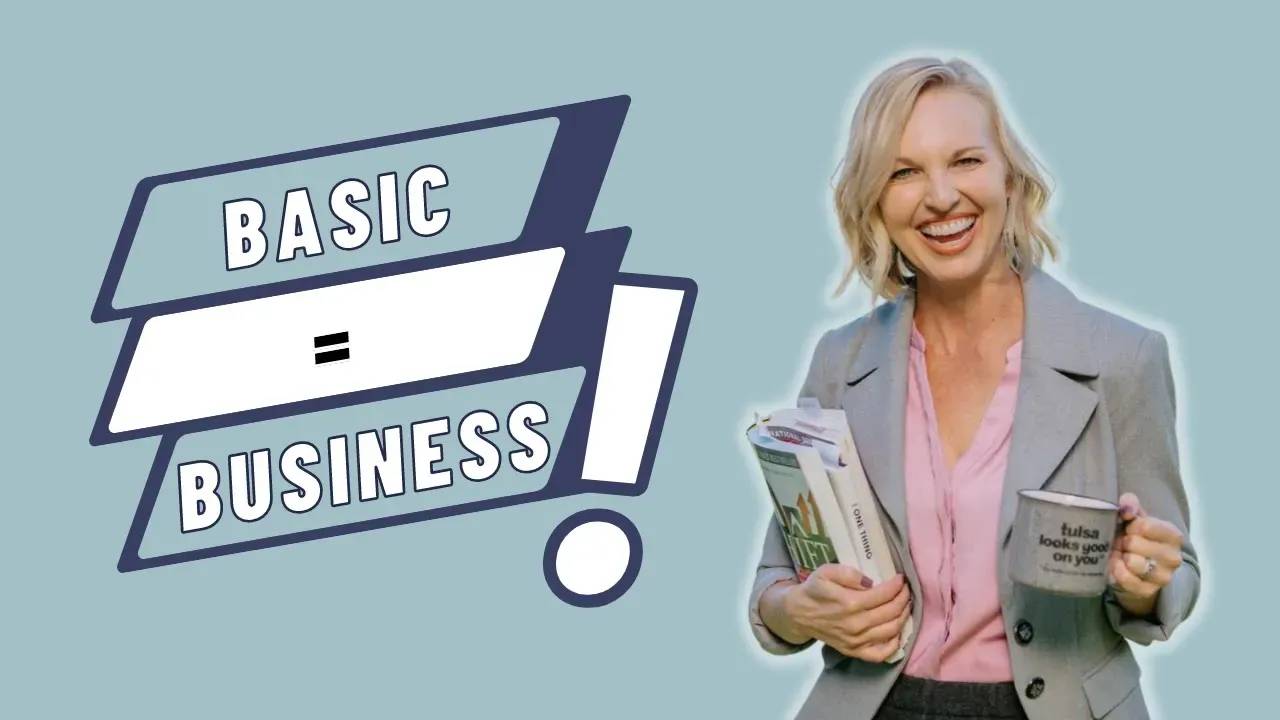 The Basics Build Business