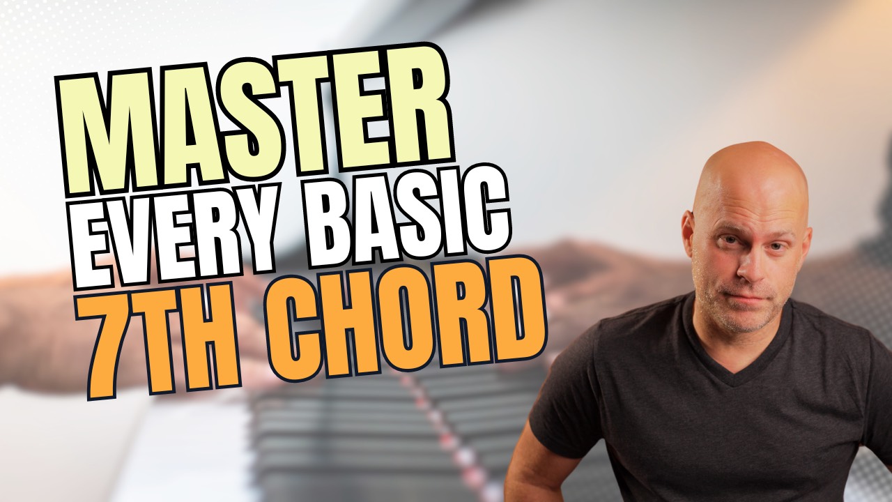 It's Time To Master Every Basic 7th Chord