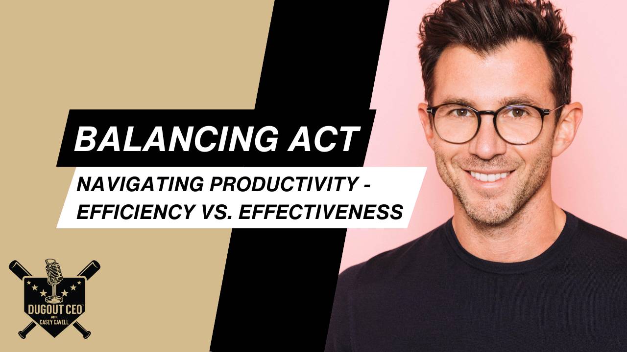 Balancing Act: Navigating Productivity - Efficiency vs. Effectiveness