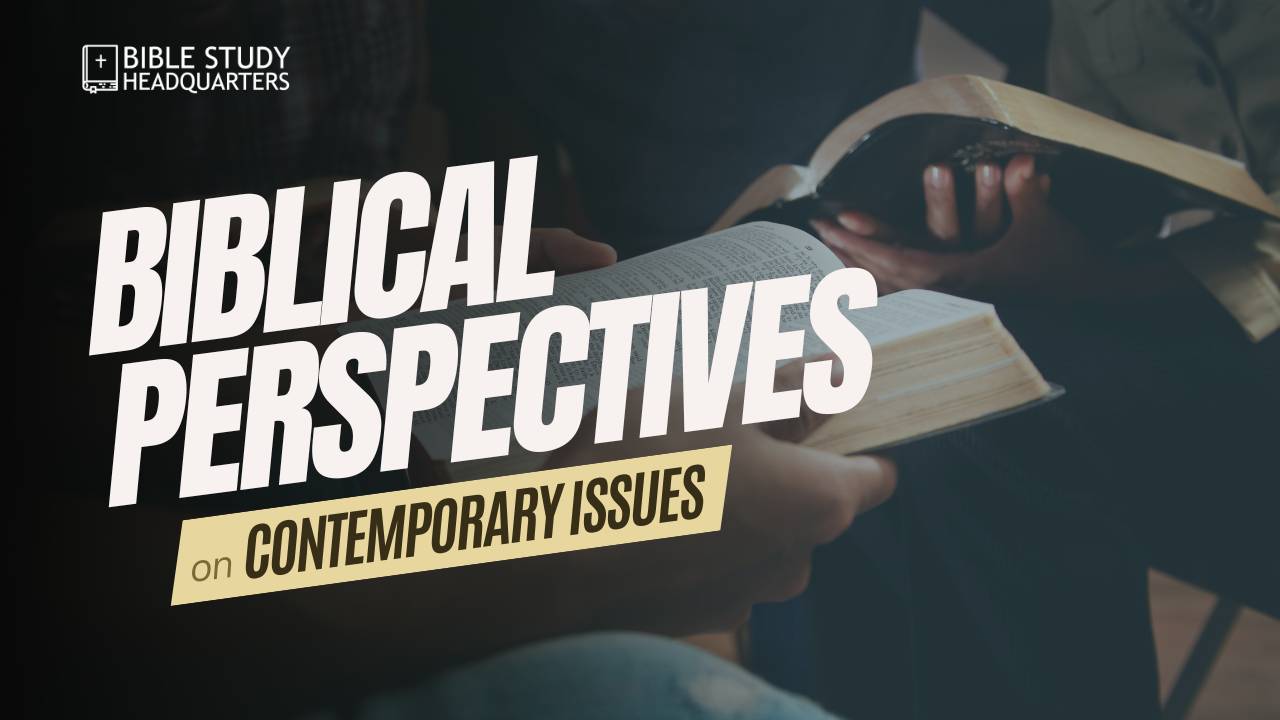 Biblical Perspectives on Contemporary Issues