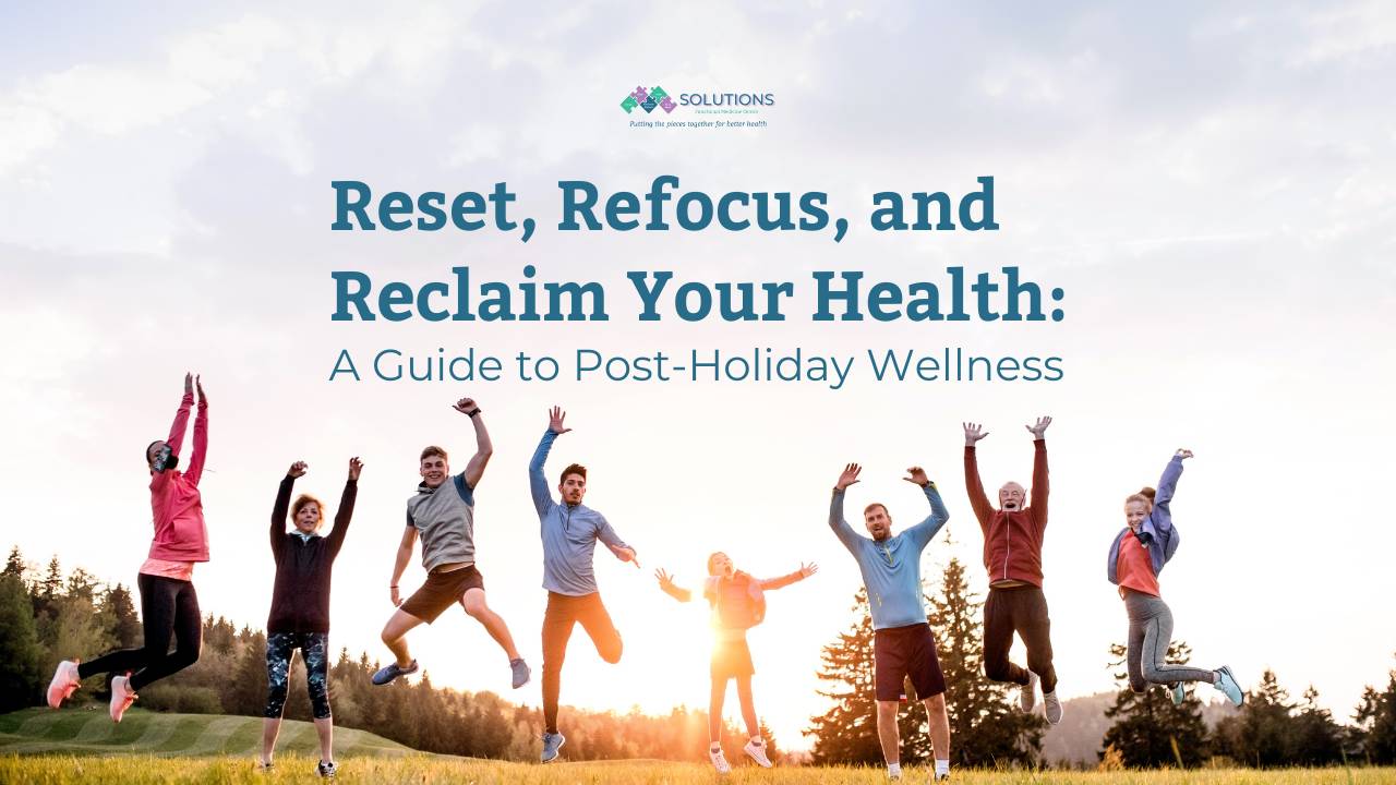 Reset Refocus and Reclaim Your Health: Guide to Post Holiday Wellness