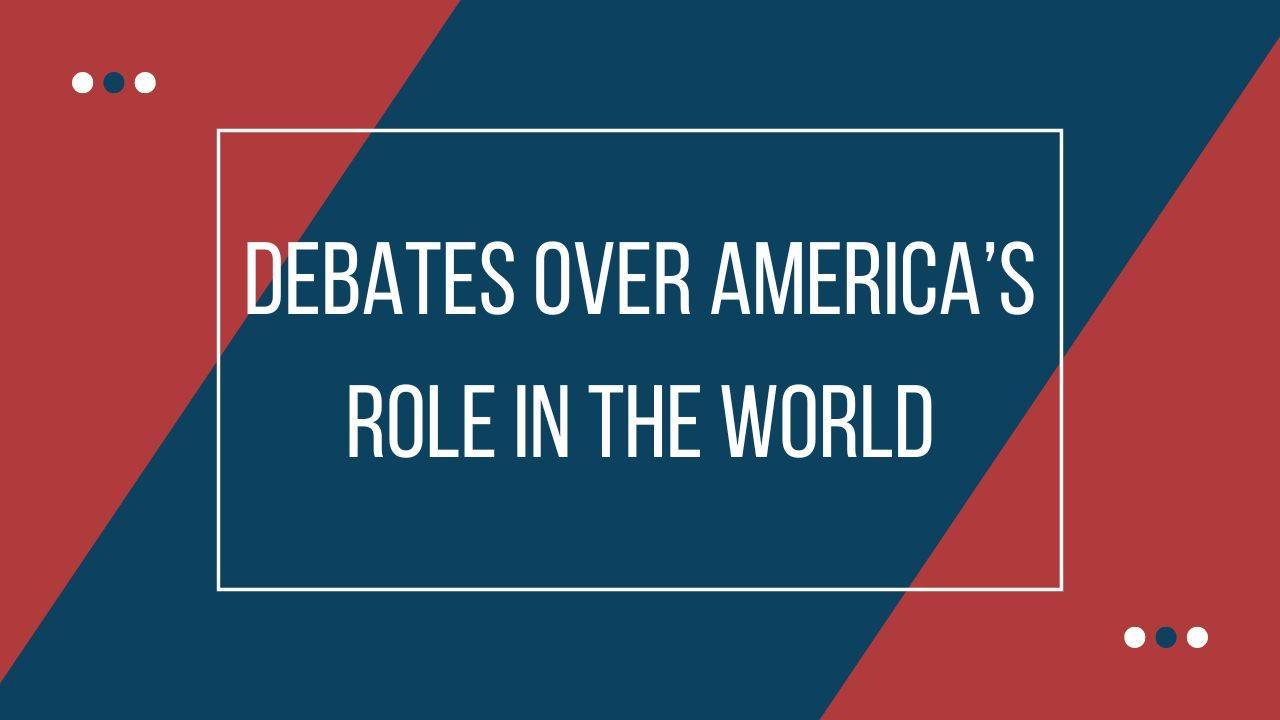AP US History in 1 Min Daily: Debates over America's Role in the World