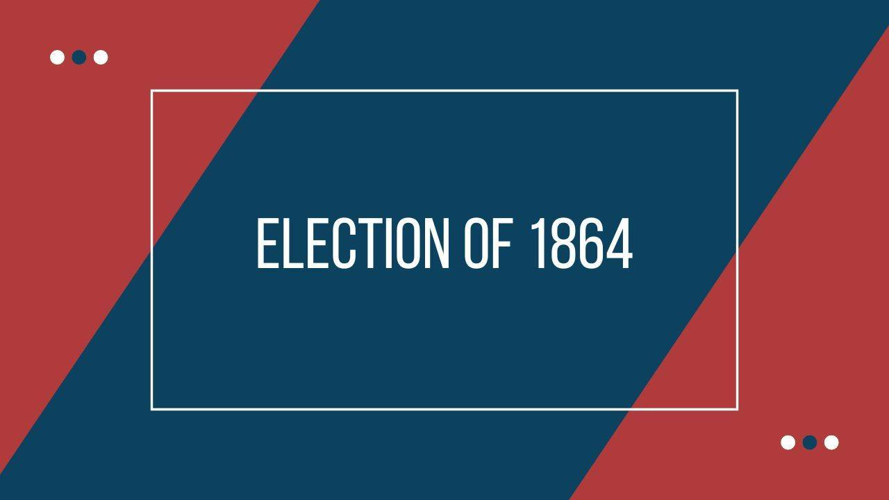 AP US History in 1 Minute Daily: Election of 1864 (Day 142/309)