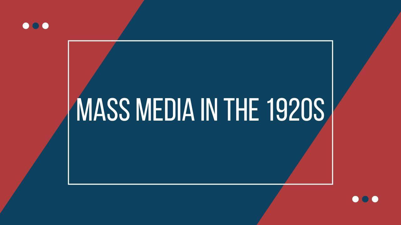 AP US History in 1 Minute Daily: Mass Media in the 1920s (Day 229/309)
