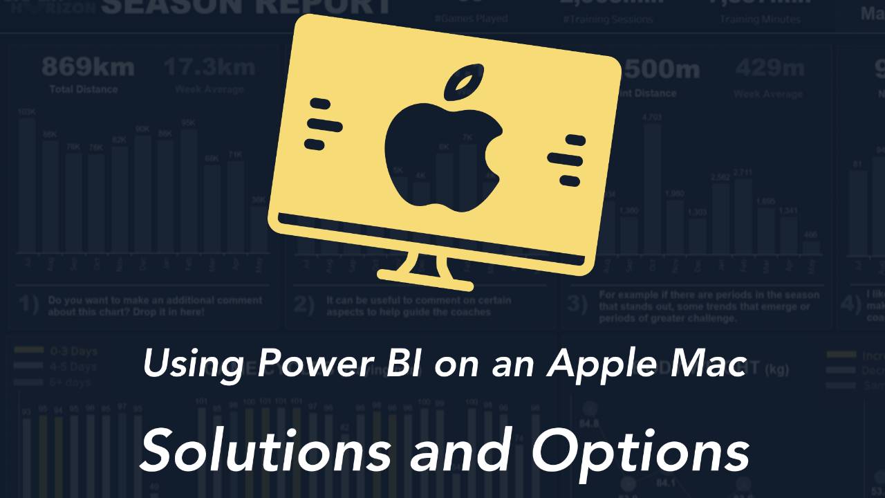 Using Power BI on an Apple Mac computer – Solutions and Options