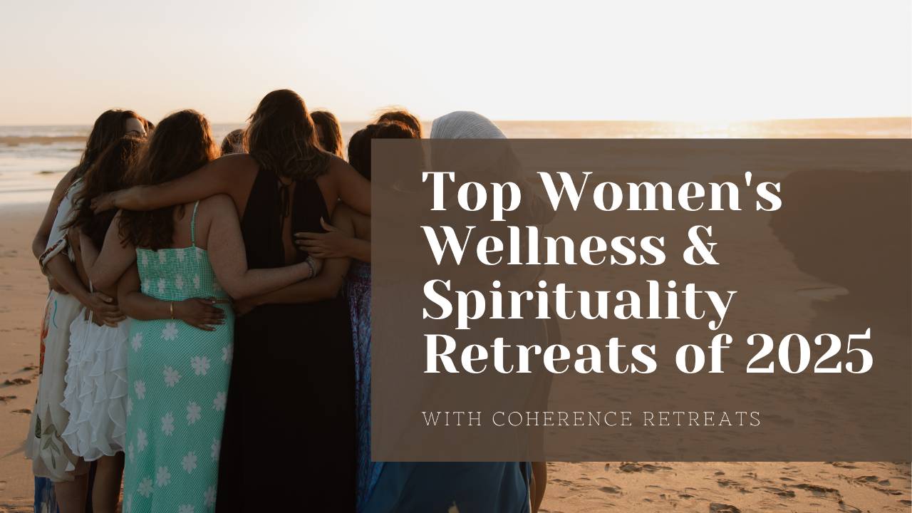 Top Women's Wellness & Spirituality Retreats of 2025