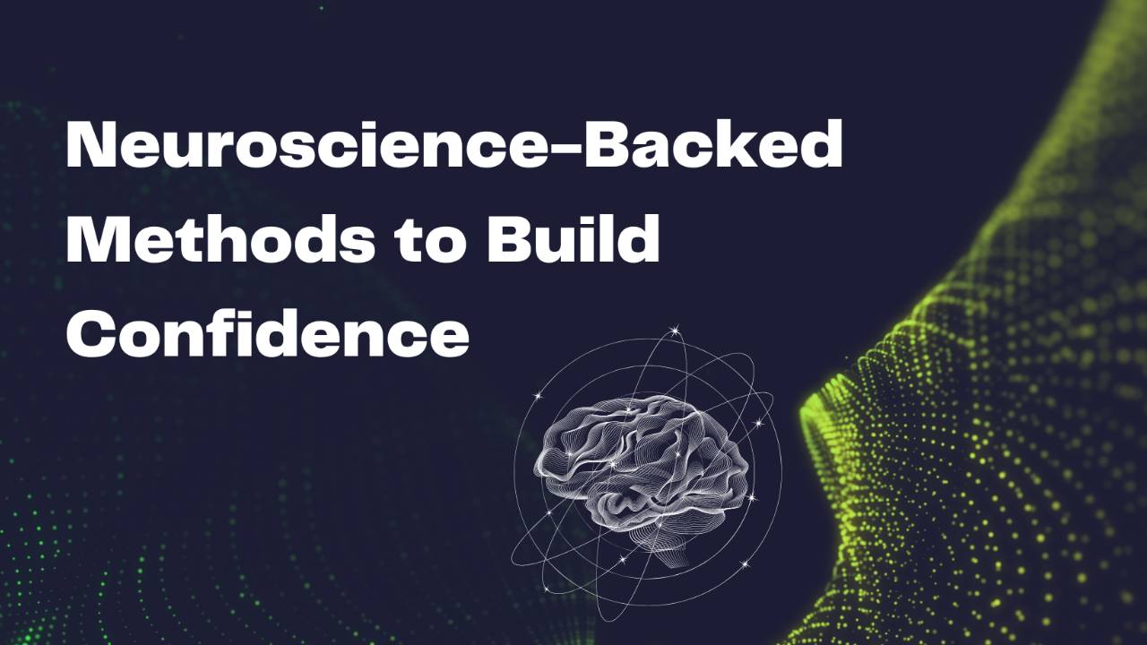 Build Confidence with these Neuroscience-Backed Methods