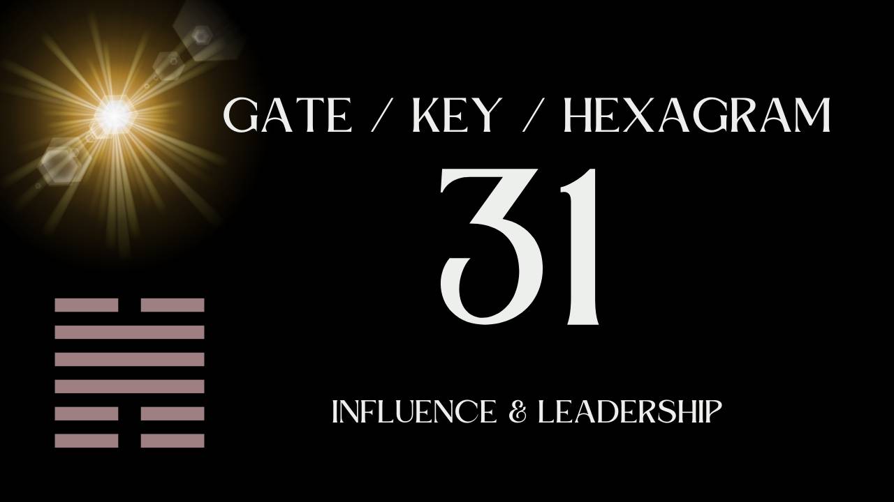 Human Design Gate, Gene Key, Hexagram 31: Influence