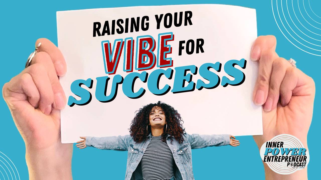 S4:E17. Raise Your Inner Power Vibe to Be More Magnetic to Success