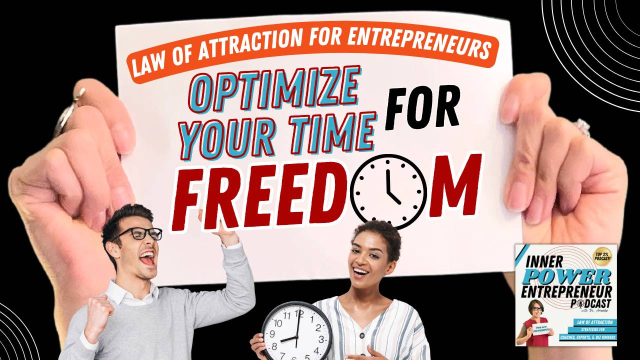 52. How to OPTIMIZE YOUR TIME to Have More FREEDOM as an Entrepreneur