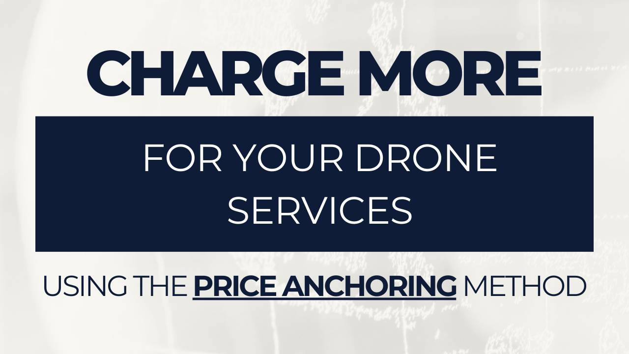 How to Use Price Anchoring to Increase Your Drone Business Revenue