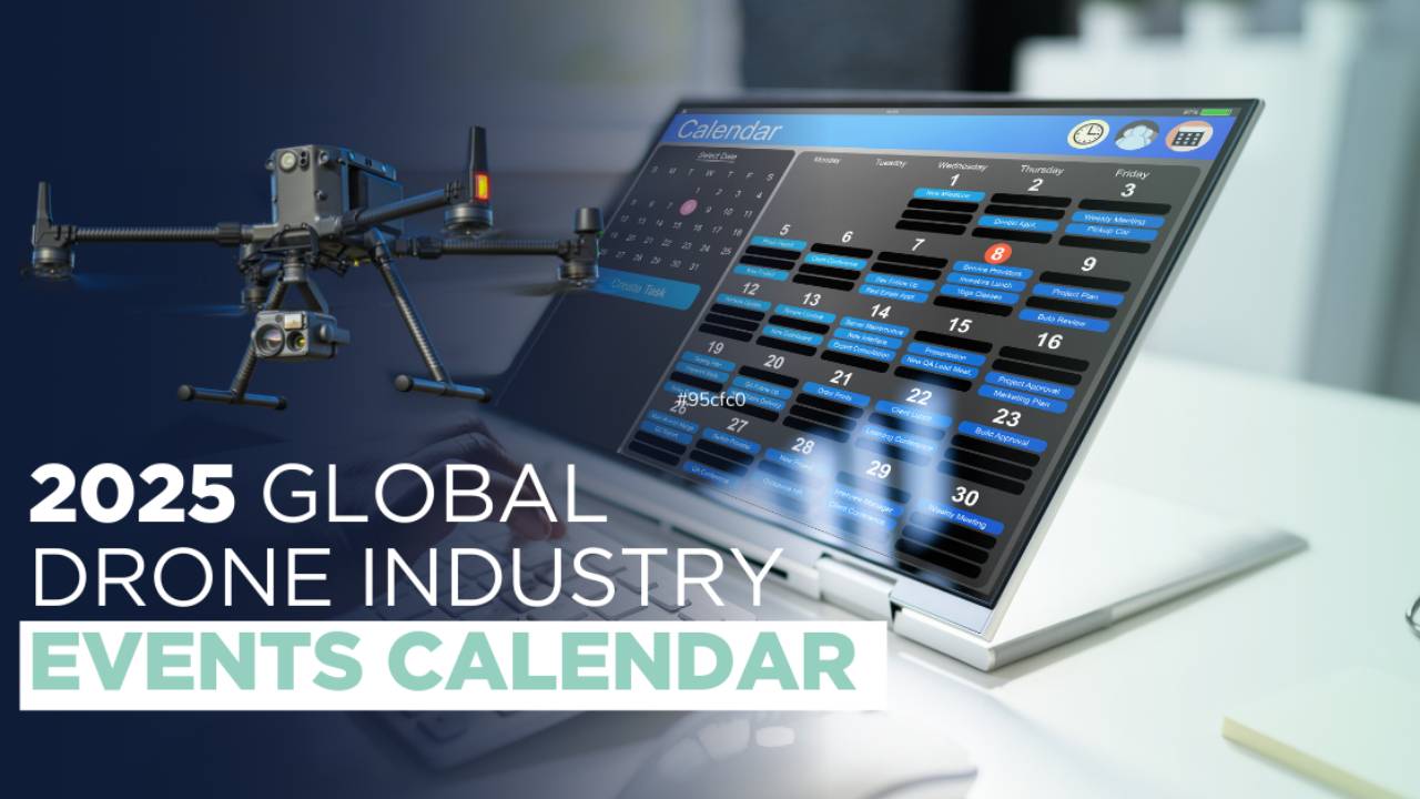 2025 Global Drone Industry Events Calendar - Global Air U