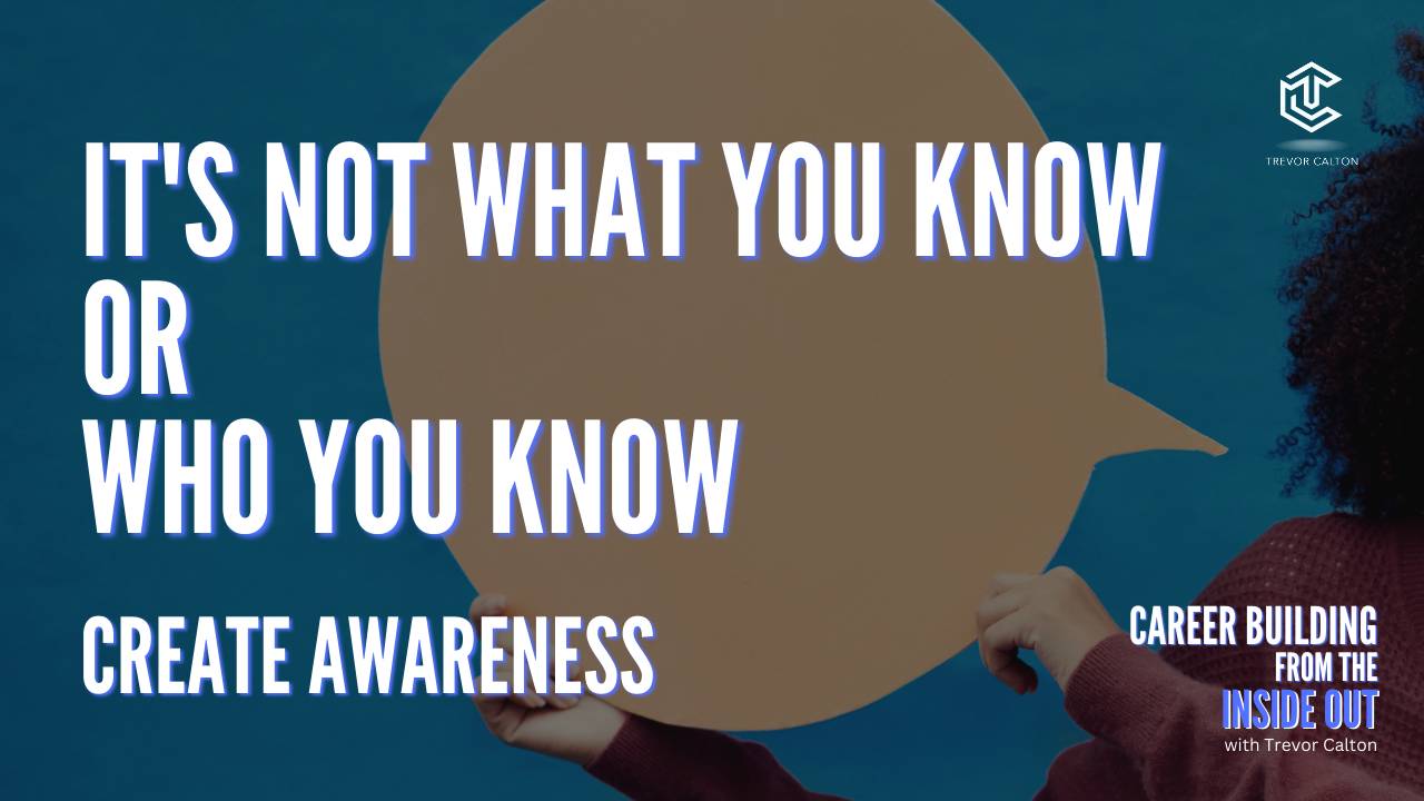 It’s Not What You Know OR Who You Know