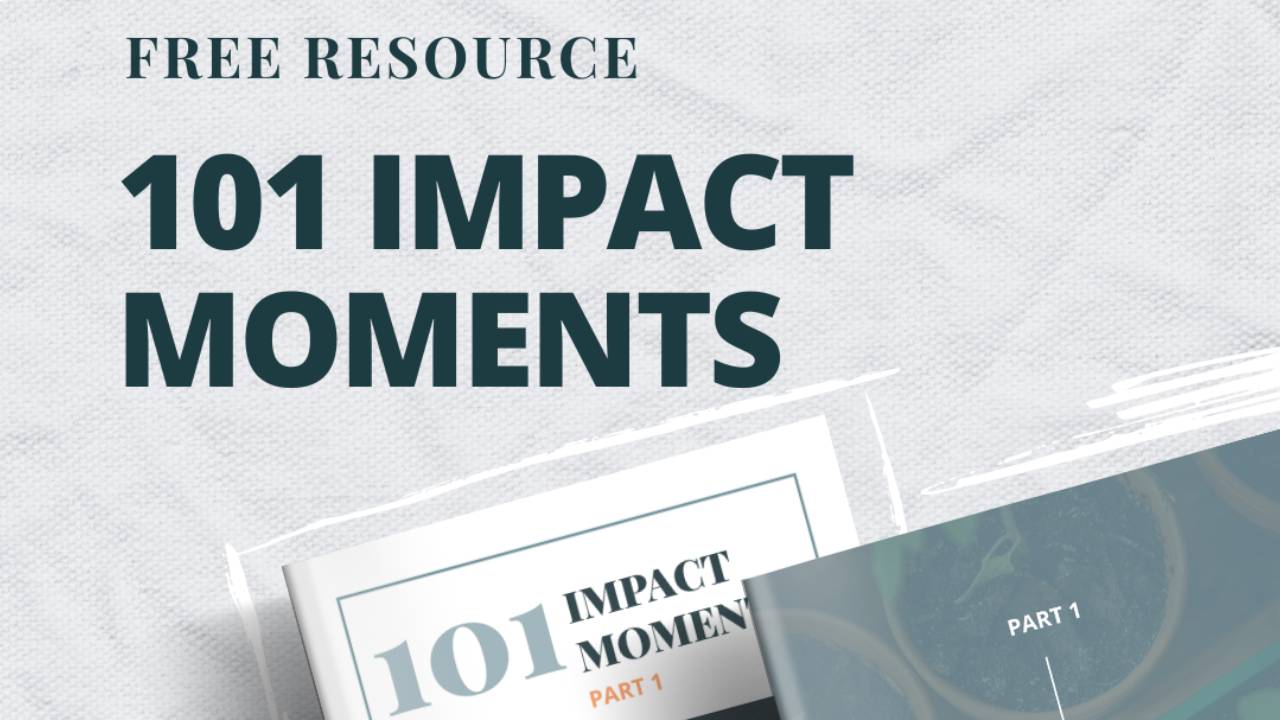 Sign up for 101 IMPACT Moments!
