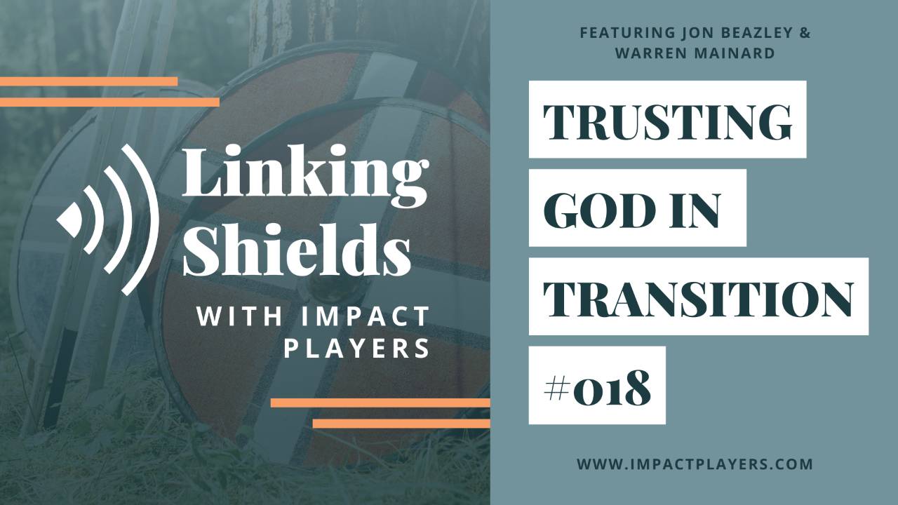 Trusting God in Transition with Jon Beazley | Podcast Episode 018