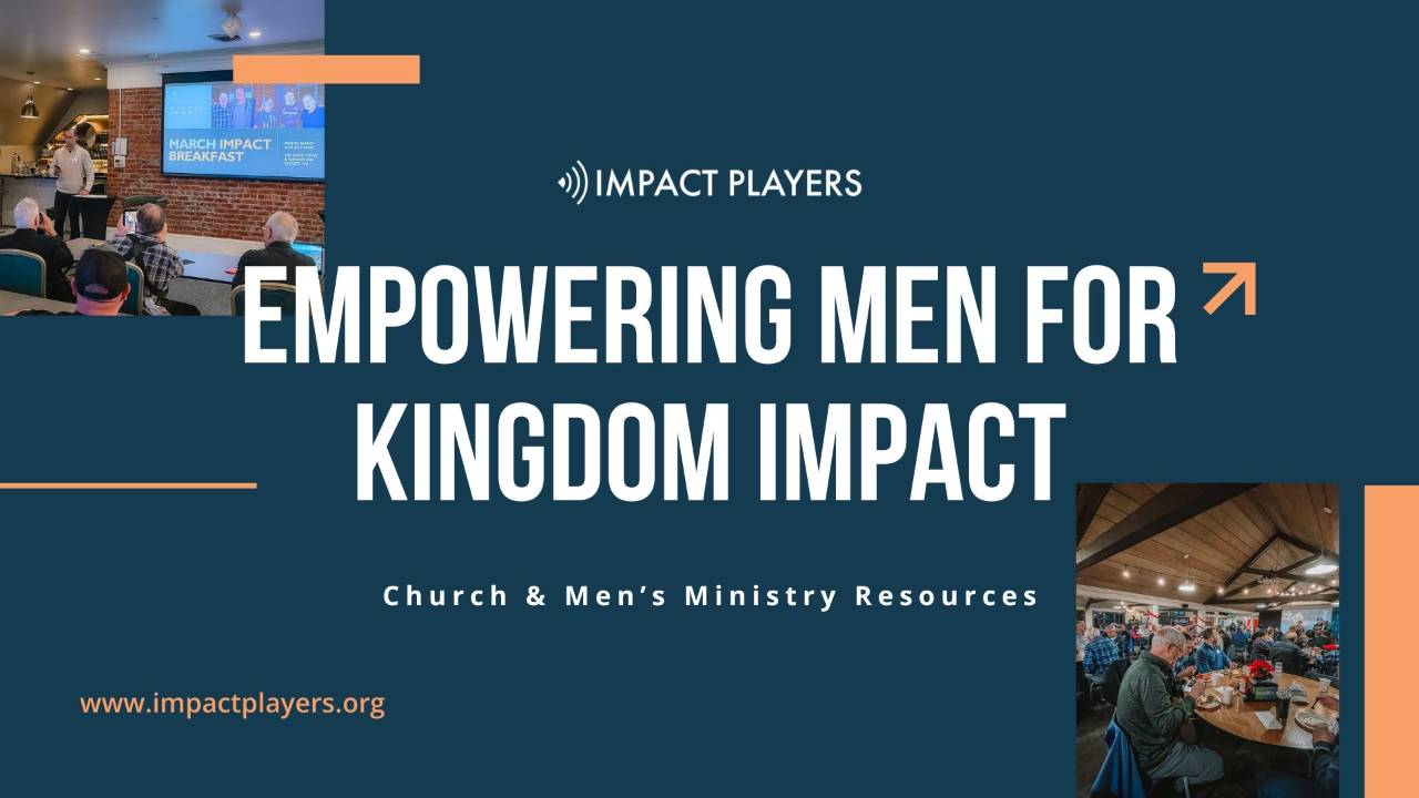 Empowering Men for Kingdom Impact | Church & Men's Ministry Resources
