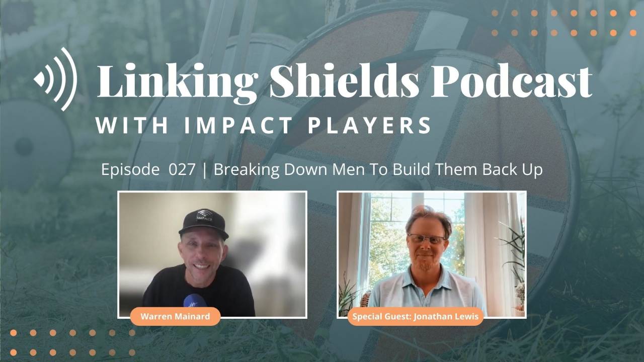 Breaking Down Men To Build Them Back Up with Jonathan Lewis | Ep 027