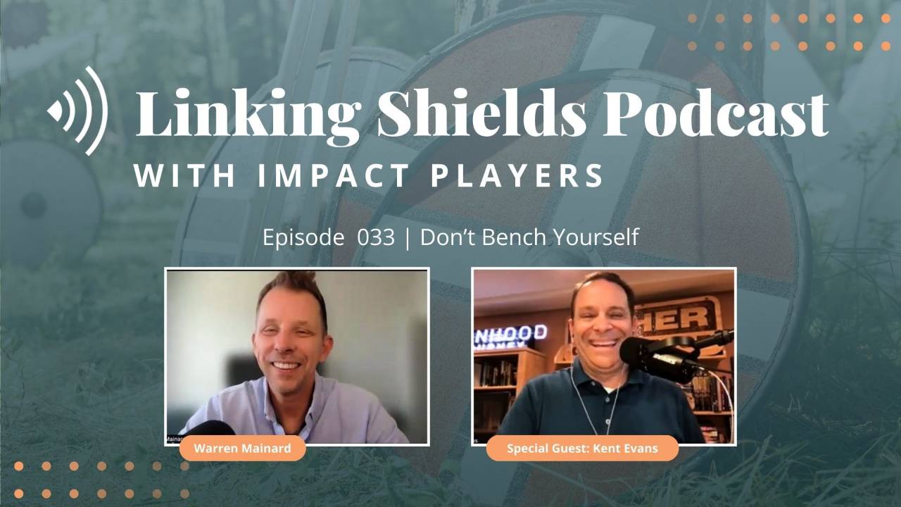 Don't Bench Yourself with Kent Evans | Podcast Episode 33