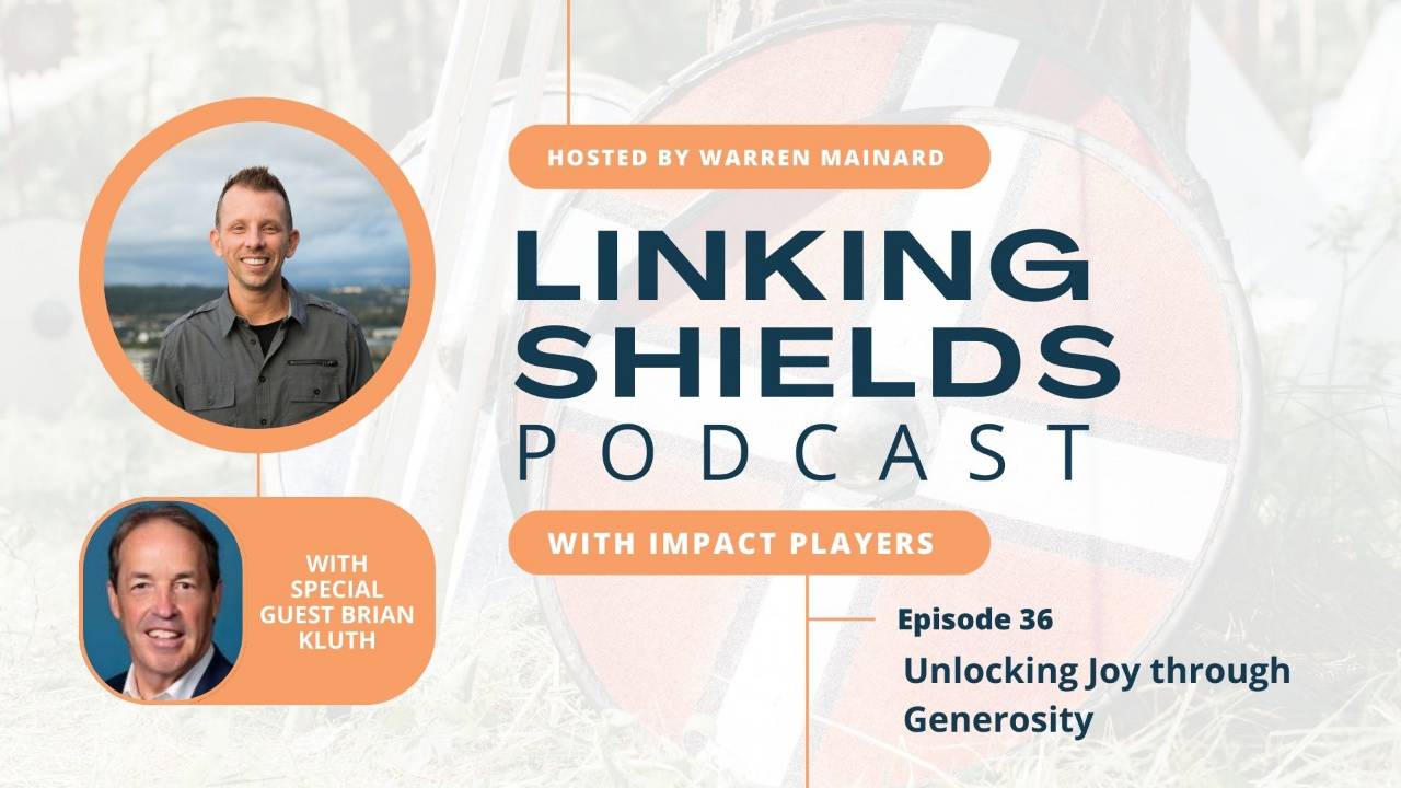 Unlocking Joy Through Generosity with Brian Kluth | Podcast Episode 36
