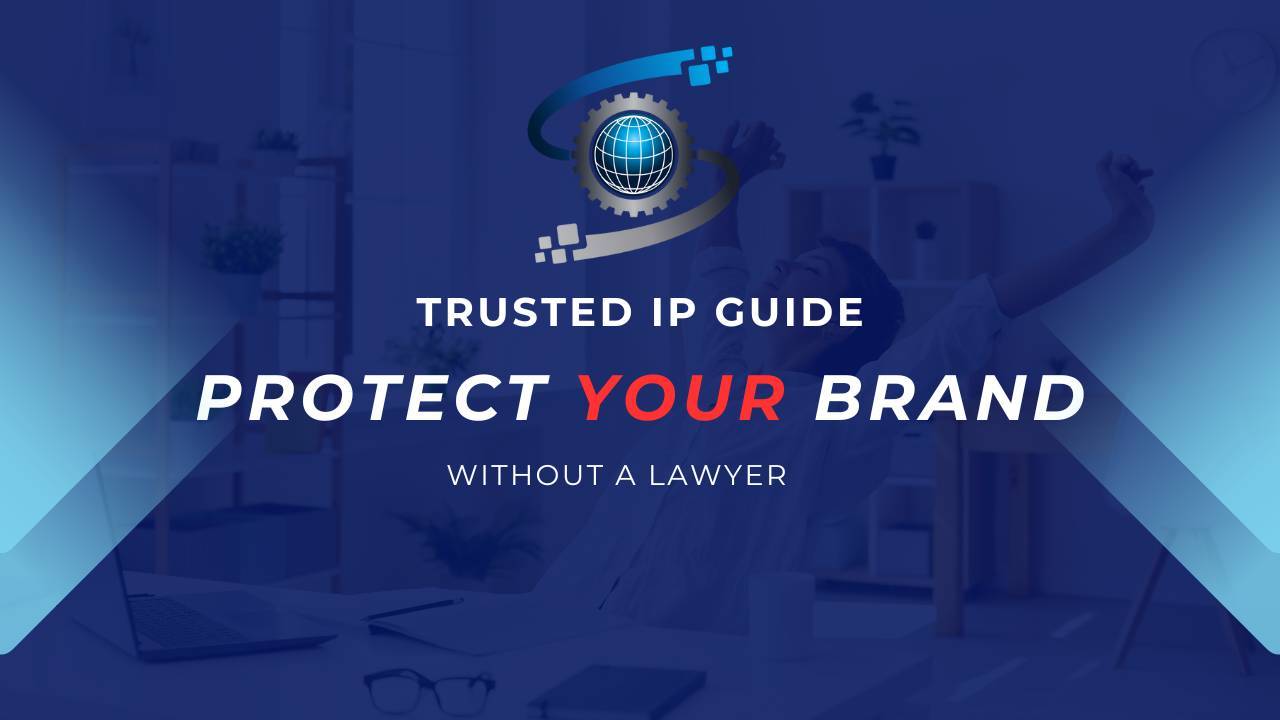 Trusted IP Guide – DIY Brand & Trademark Protection