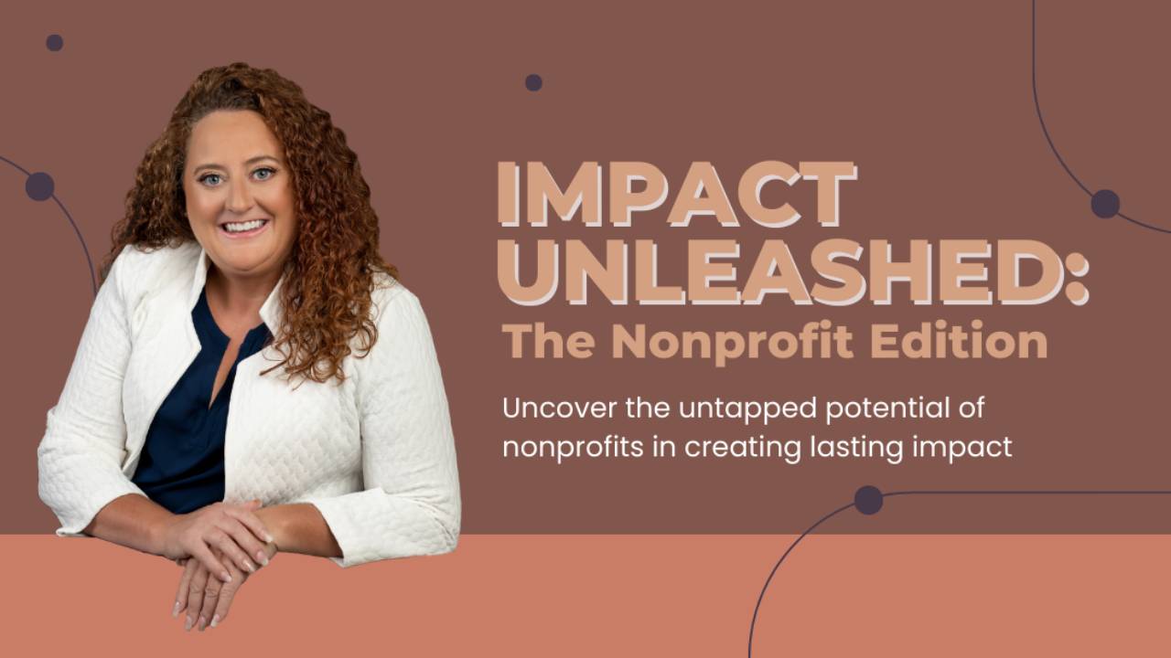 Impact Unleashed: The Nonprofit Edition