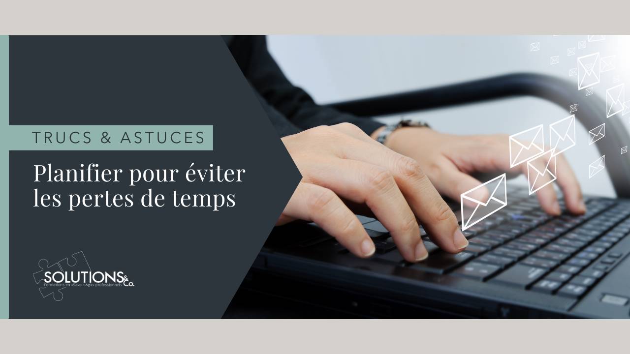 Planifier pour éviter les pertes de temps