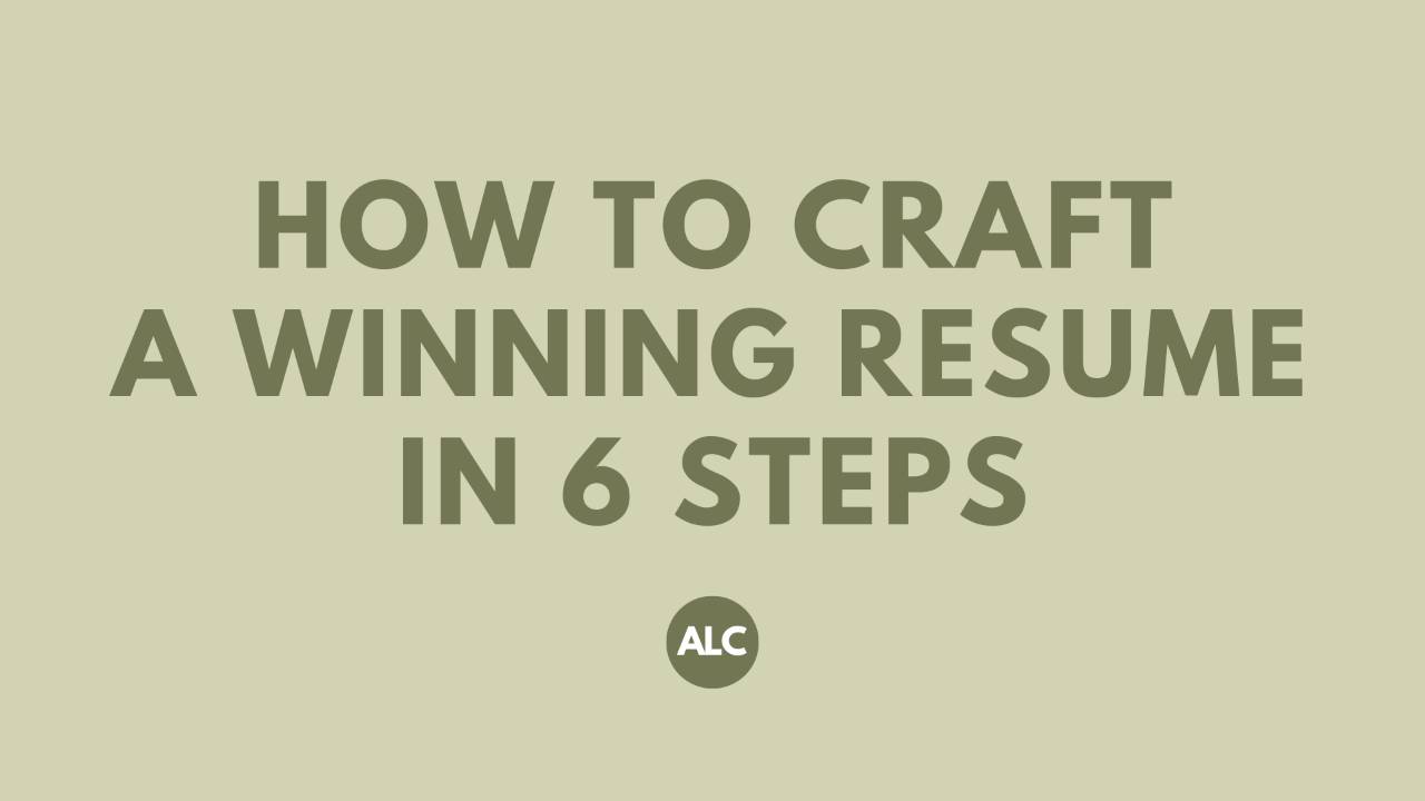 Craft a Winning Resume: 6 Steps to Showcase Your Impact