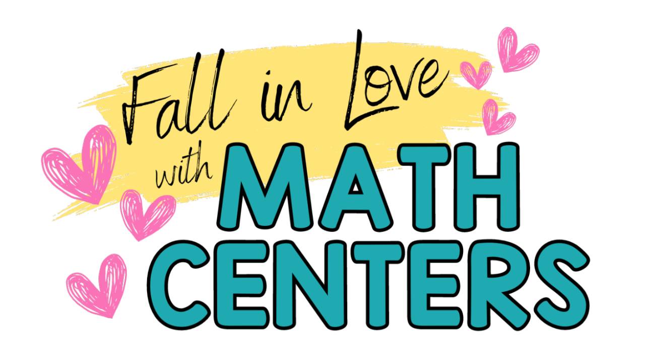 Fall in Love with Math Centers