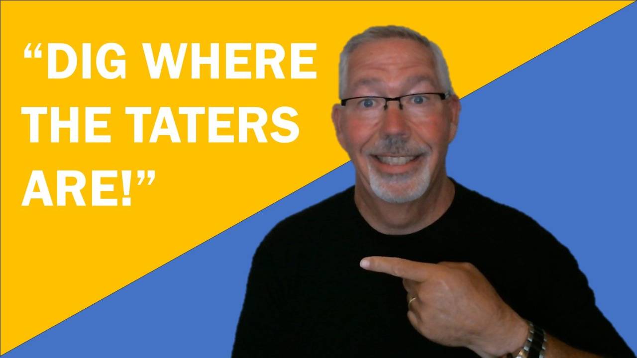 Why New Managers Should 'Dig Where the Taters Are' for Maximum ROI"