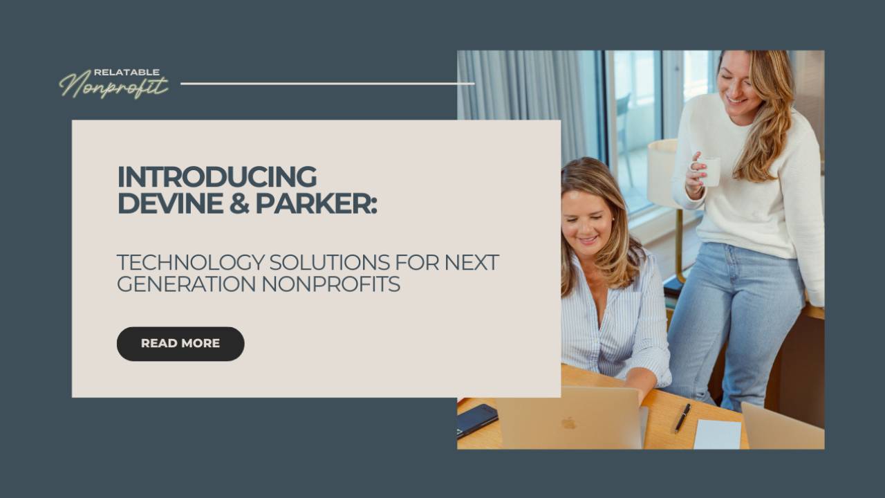 Introducing Devine Parker: Tech Solutions for Next Gen Nonprofits